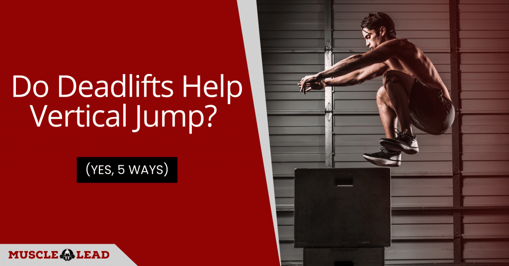 Do Deadlifts Help Vertical Jump? (Yes, 5 Ways)